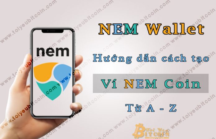 Hướng dẫn cách Tạo/Sử dụng ví NEM (XEM coin) trên điện thoại từ A - Z