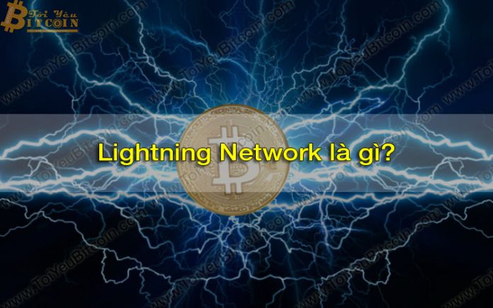 Lightning Network là gì? Tìm hiểu về giải pháp mở rộng mạng lưới Bitcoin